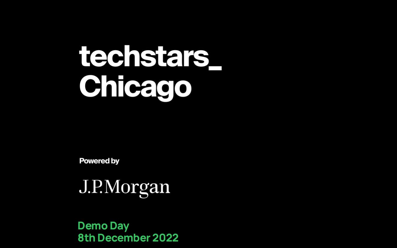 Techstars Chicago Powered by J.P. Morgan - Demo Day 2022